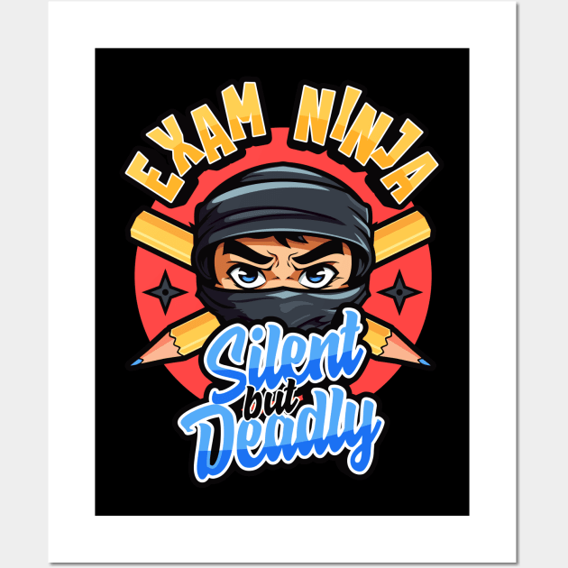 Exam Ninja - Silent But Deadly | Fun Student Design - Exam Ninja - Posters and Art Prints ...